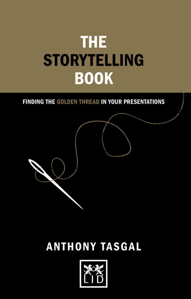 The Storytelling Book: Finding the Golden Thread in Your Communications ...